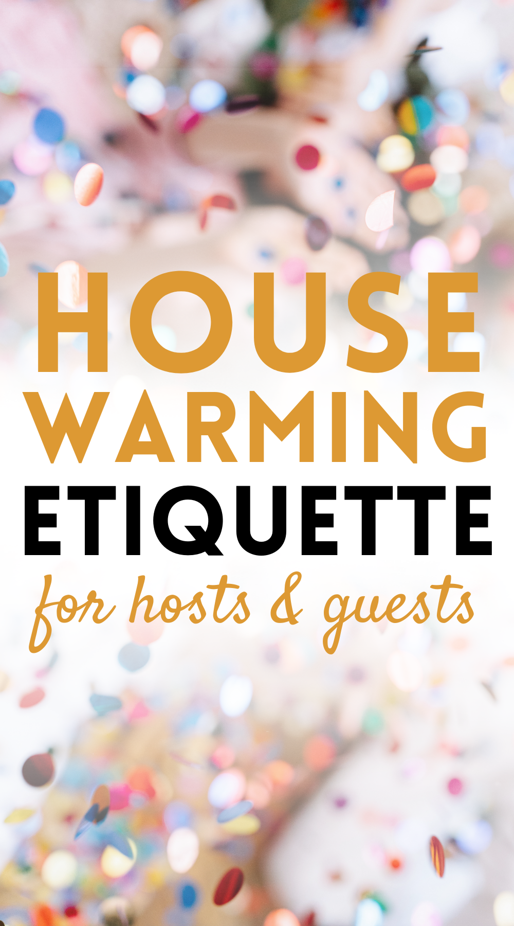 Housewarming Party Etiquette - 15 Dos and Don'ts for Guests and Hosts